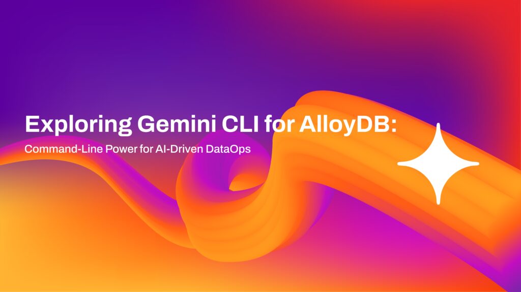 Gemini CLI for AlloyDB | AI-Driven Schema, SQL, Troubleshooting ...